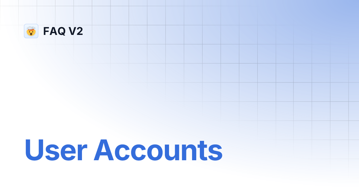 User Accounts | FAQ V2
